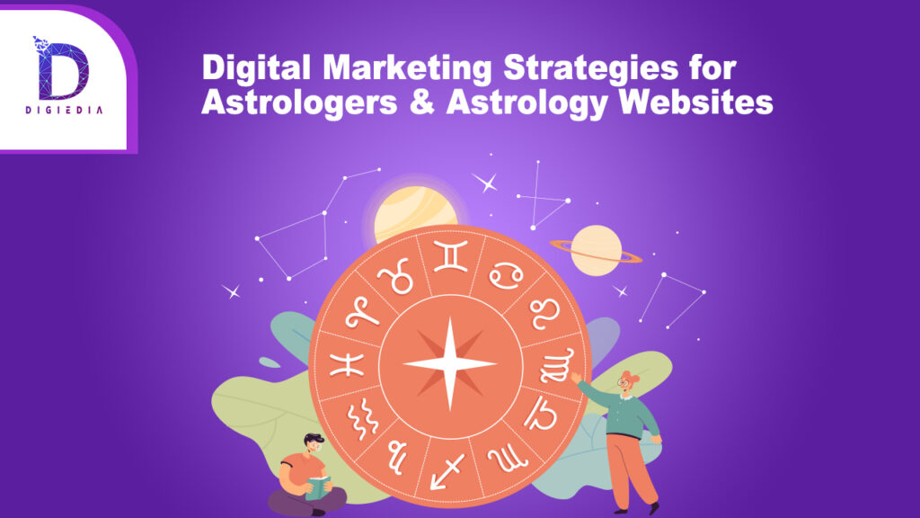 Digital Marketing Strategies for Astrologers – Digiedia
